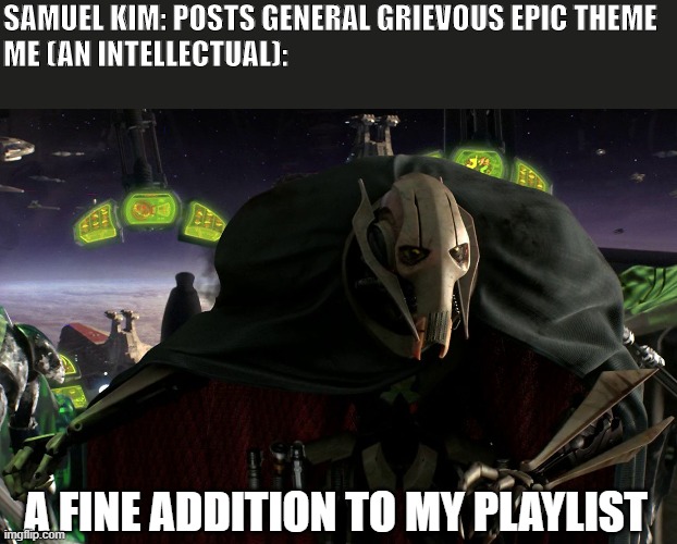 Grievous a fine addition to my collection - Imgflip