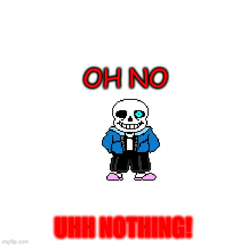 Sans Said game over - Imgflip