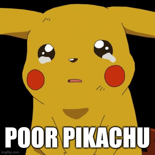 Pikachu crying - Imgflip