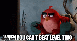 Level two is impossible - Imgflip