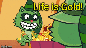 Raccoons are Gold Life (HTF) - Imgflip