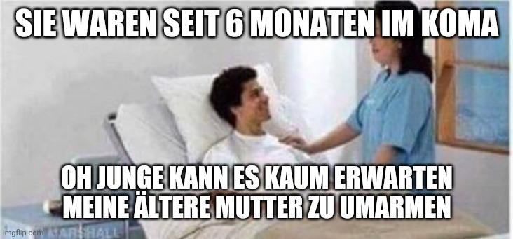 Sir, you've been in a coma - Imgflip