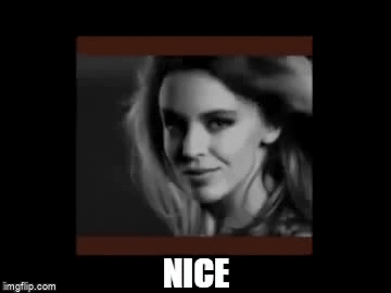 Kylie -- Nice reacc (Music video: "Better The Devil You Know") - Imgflip