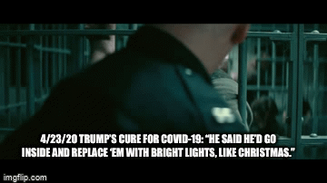 Second only to injecting disinfectant - Imgflip