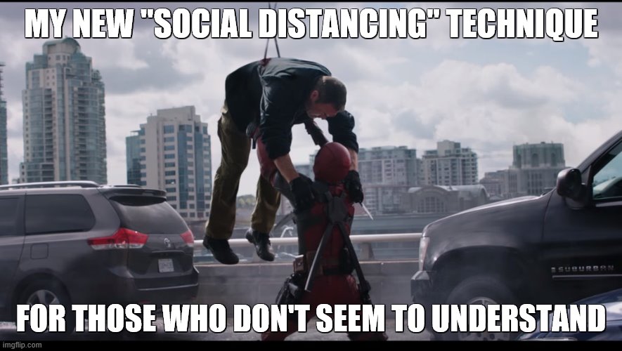 My New "Social Distancing" Technique - Imgflip