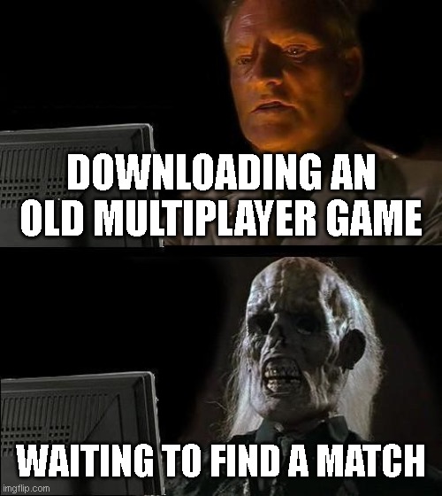 I'll Just Wait Here Meme - Imgflip