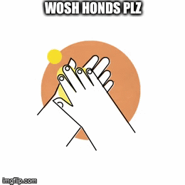 Wosh honds plz (wash hands please, just for your safety, thank you ...