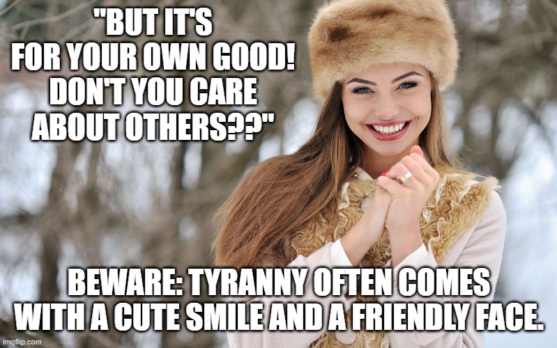 The Pretty Face of Tyranny - Imgflip