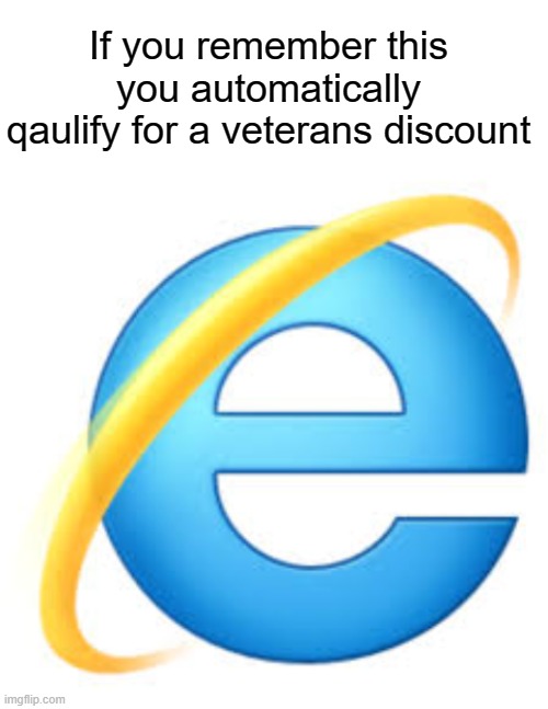 Image Tagged In Blank White Template internet Explorer memes funny 