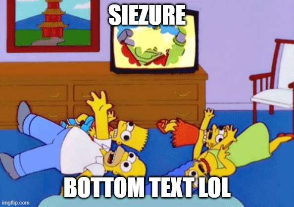Simpsons Seizure - Imgflip