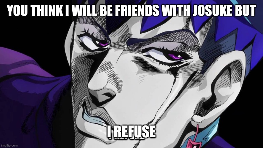 I refuse - Imgflip