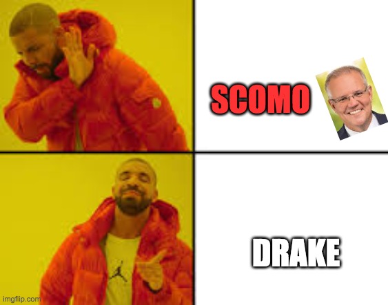 DRAKE VS SCOMO - Imgflip