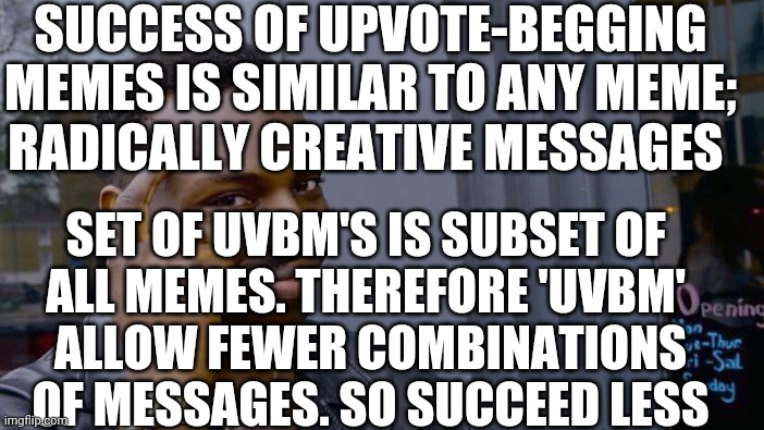 Don't Worry; Upvote Begging Cannot Win - Imgflip