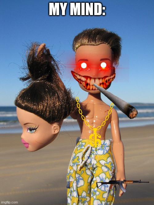 barbie mad!! - Imgflip