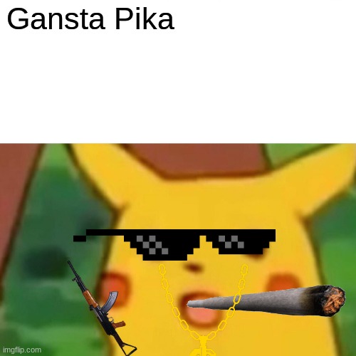 Gansta pika - Imgflip