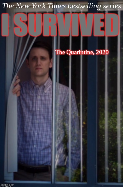 What If They Made A I Survived Book Based On Quarantine Imgflip