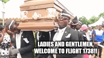 Coffin Dance (Flight 1738) - Imgflip