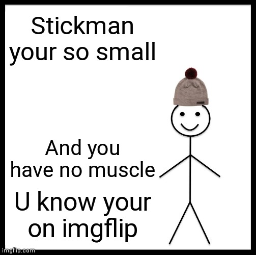 Be Like Bill Meme - Imgflip