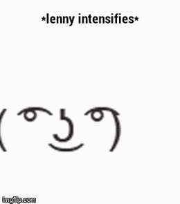Lenny Intensifies - Imgflip