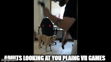 adults lookig at you playing vr - Imgflip