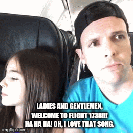 Welcome to Flight 1738!!! - Imgflip