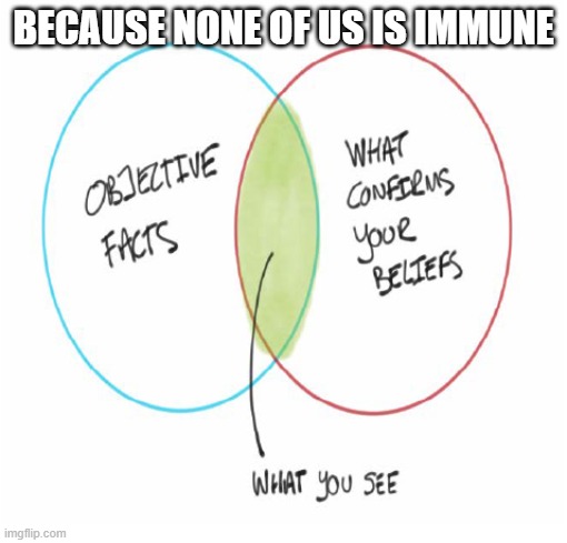 Learn How To Spot Bias, Wherever It Is (especially in YOU!) - Imgflip