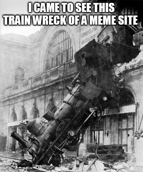 train wreck - Imgflip