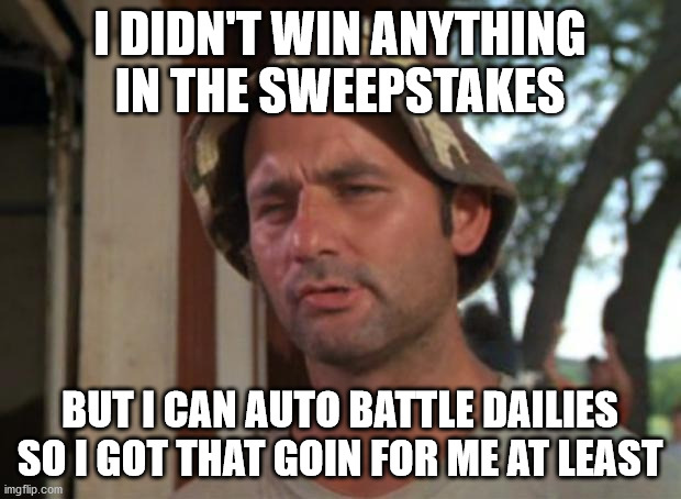 For everyone who didn't win anything in the Sweepstakes - Imgflip