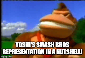 Yoshi is a joke of Smash Bros! - Imgflip