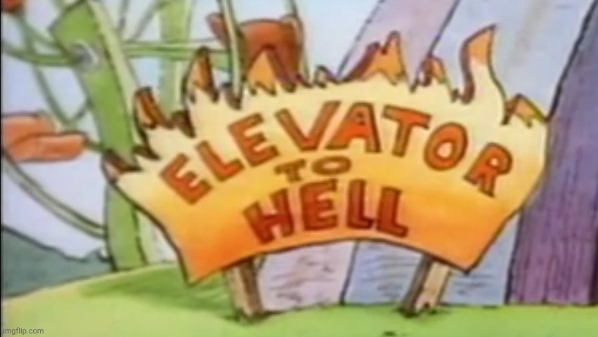 Elevator to Hell! - Imgflip