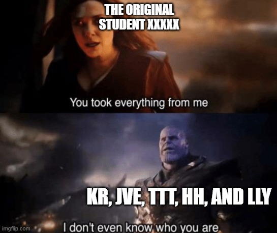 you took everything from me - Imgflip