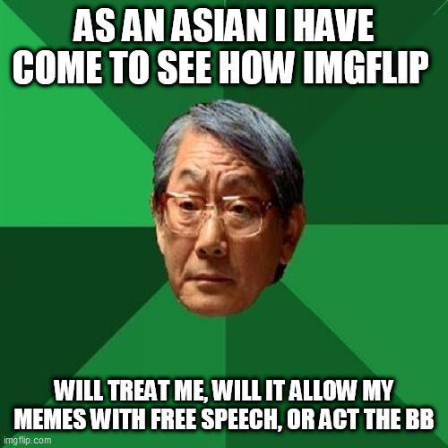 High Expectations Asian Father Meme - Imgflip