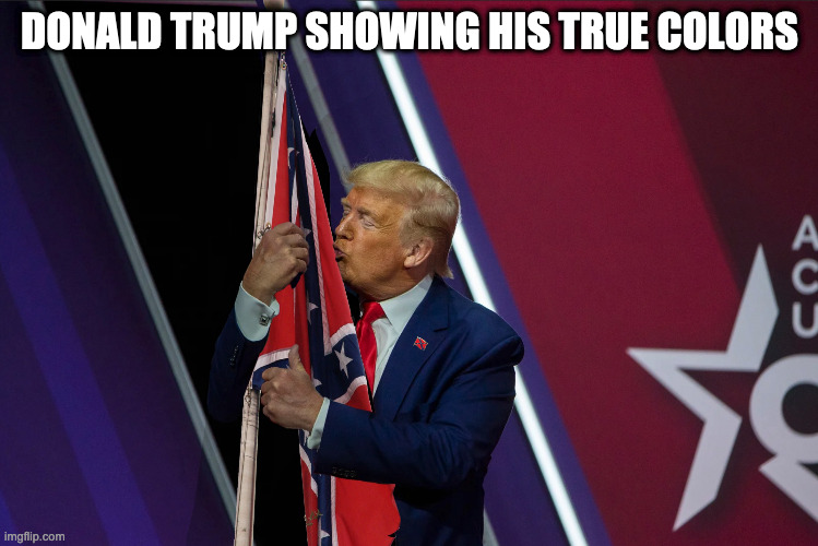 Donald Trump finally showing his true colors - Imgflip