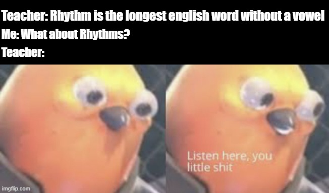 Listen Here You Little Shit Bird Imgflip