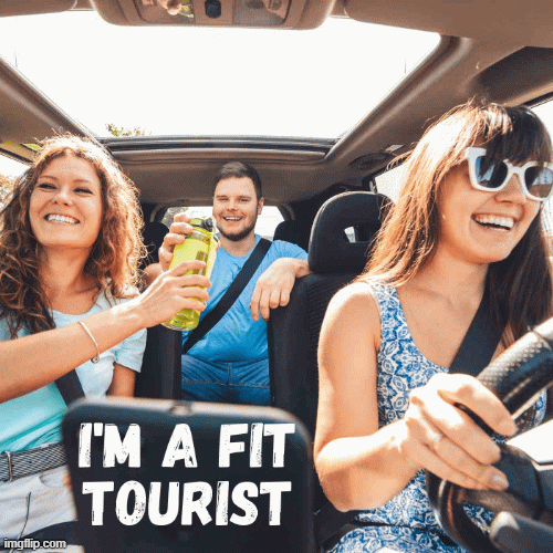 I'm a fit tourist - Imgflip