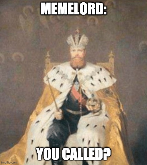 the memelord - Imgflip