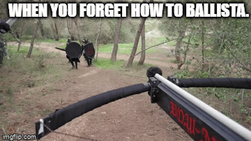 When you forget how to ballista. - Imgflip