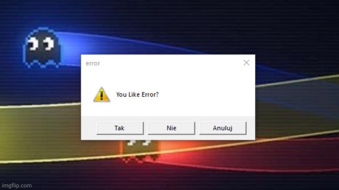 Image tagged in pac-man error - Imgflip