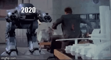 If 2020 was Ed209 from Robocop - Imgflip