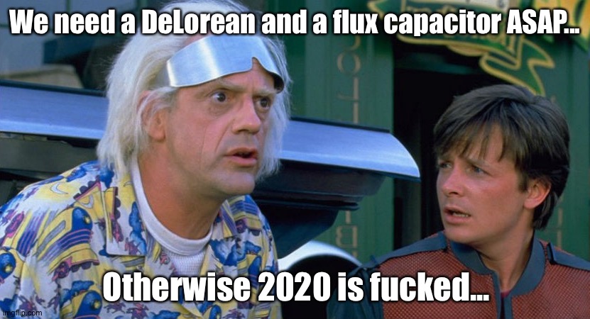 Image tagged in back to the future,2020,funny memes,funny,time travel ...