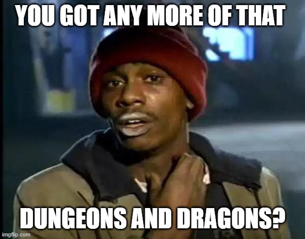 Y'all Got Any More Of That Meme - Imgflip