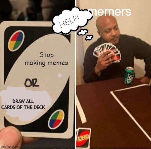 UNO Draw 25 Cards Meme - Imgflip