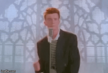 get rick rolled - Imgflip