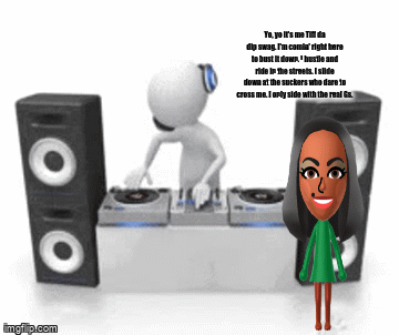 The gif I made up: Me doing a little rap freestyle - Imgflip