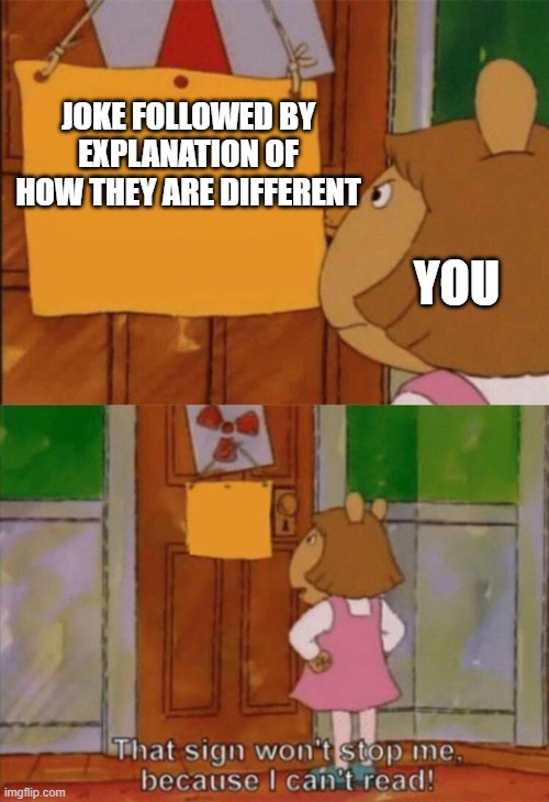 DW Sign Won't Stop Me Because I Can't Read - Imgflip