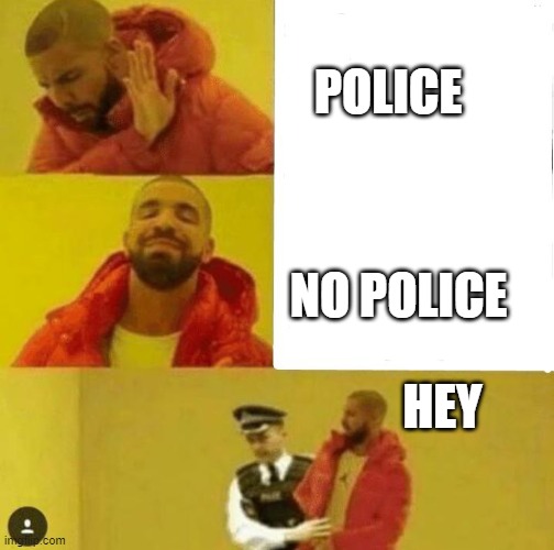 Drake with police - Imgflip