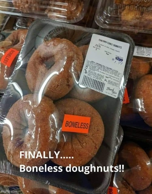 boneless doughnuts - Imgflip