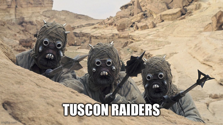 Tusken Raiders - Imgflip