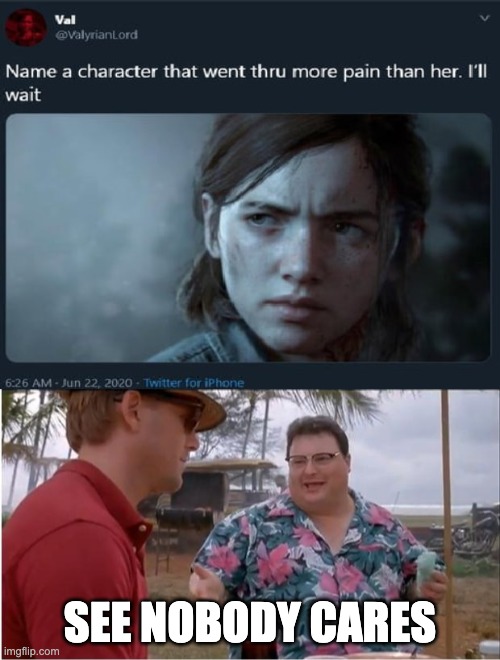 Image tagged in memes,see nobody cares,name a character - Imgflip