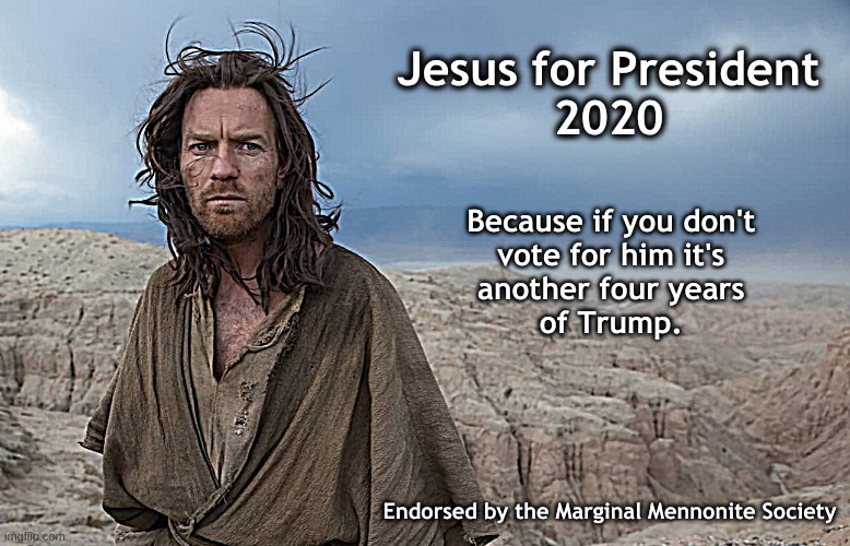 Jesus for President 2020 - Imgflip